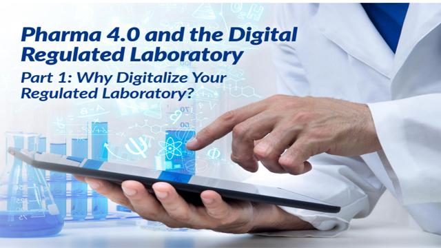 Why Digitalize Your Regulated Laboratory?